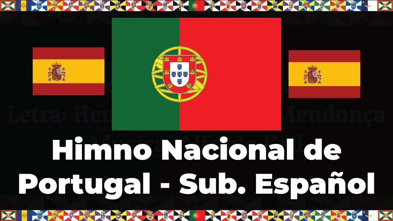 Himno Nacional de Portugal - Sub. Español | Letras & Bandera - YouTube