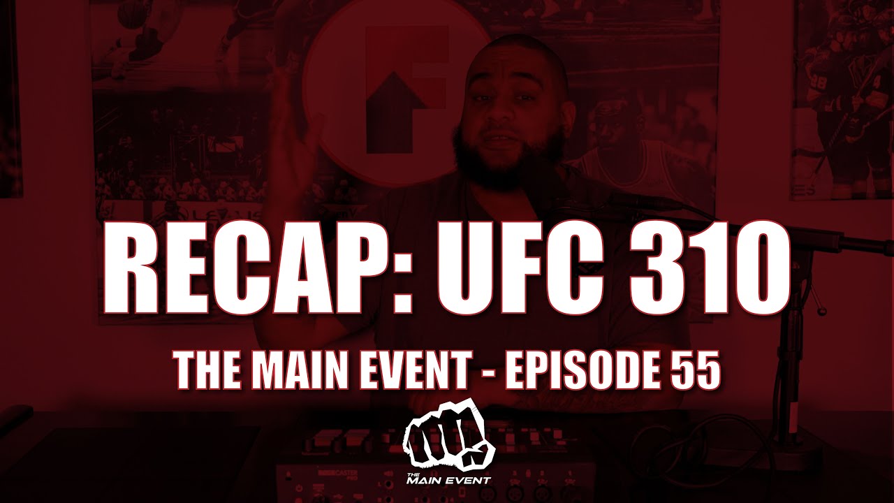 UFC 310 Recap | The Main Event: FSM Combat Sports E55 - YouTube