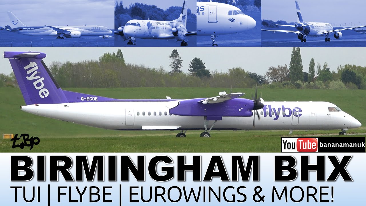 Birmingham Airport Plane Spotting Flybe 2.0 TUI B787 Eurowings BAe ATP ...