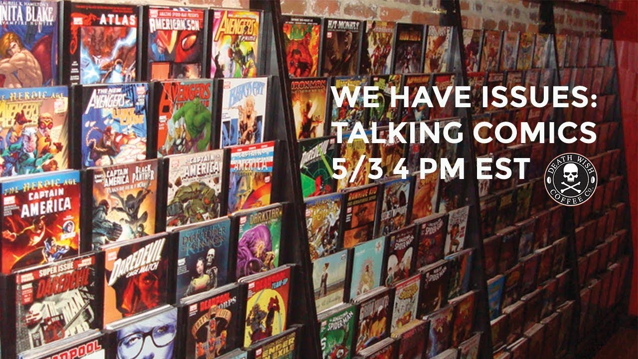We Have Issues: Comic Book Talk Episode 1 - YouTube