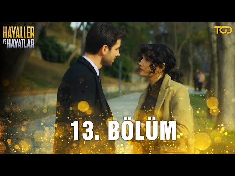 Hayaller ve Hayatlar 13. Bölüm - Sular Yükselirken