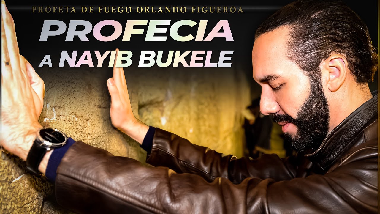 Profecia A Nayib Bukele | Orlando Figueroa Profeta de Fuego - YouTube