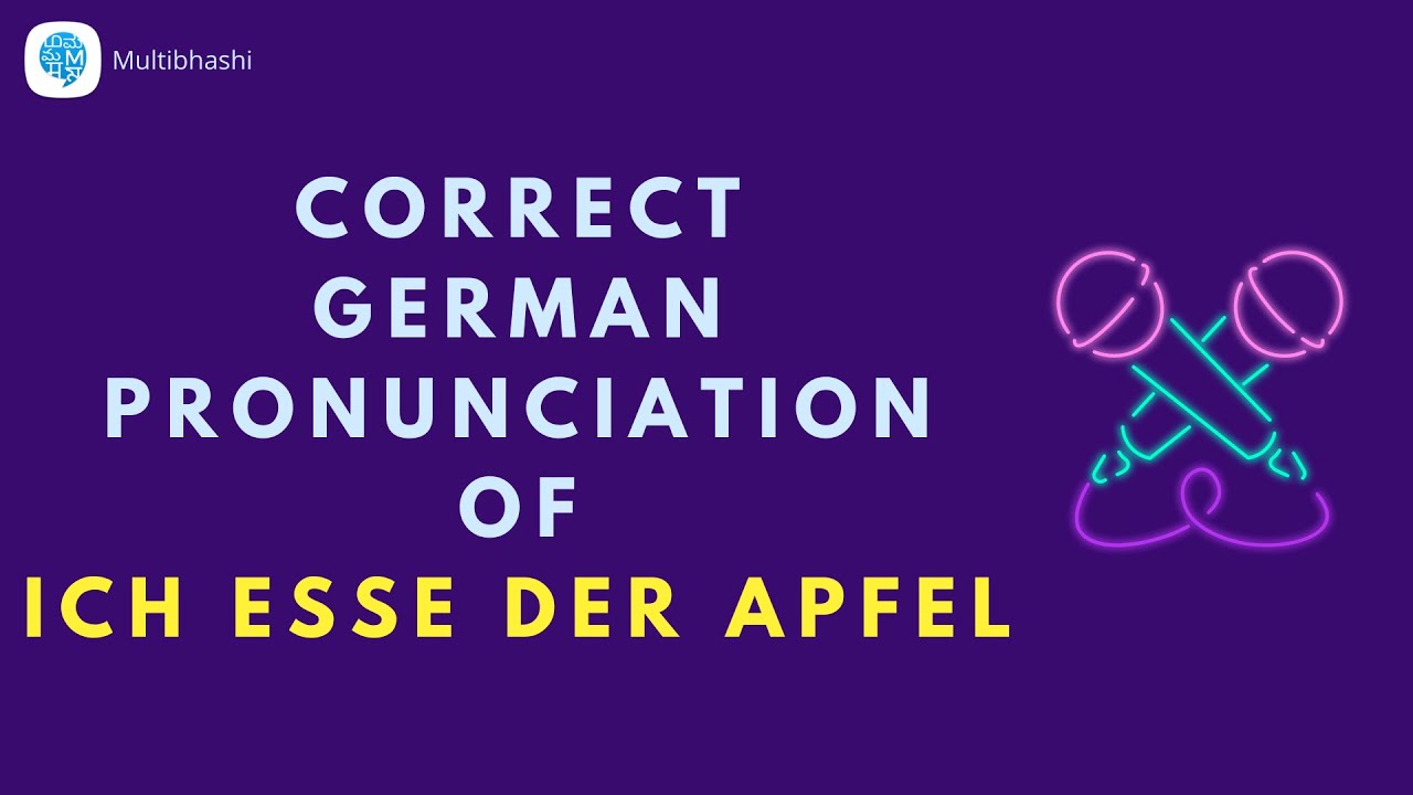 How to pronounce 'Ich esse der Apfel' (I eat the apple) in German ...