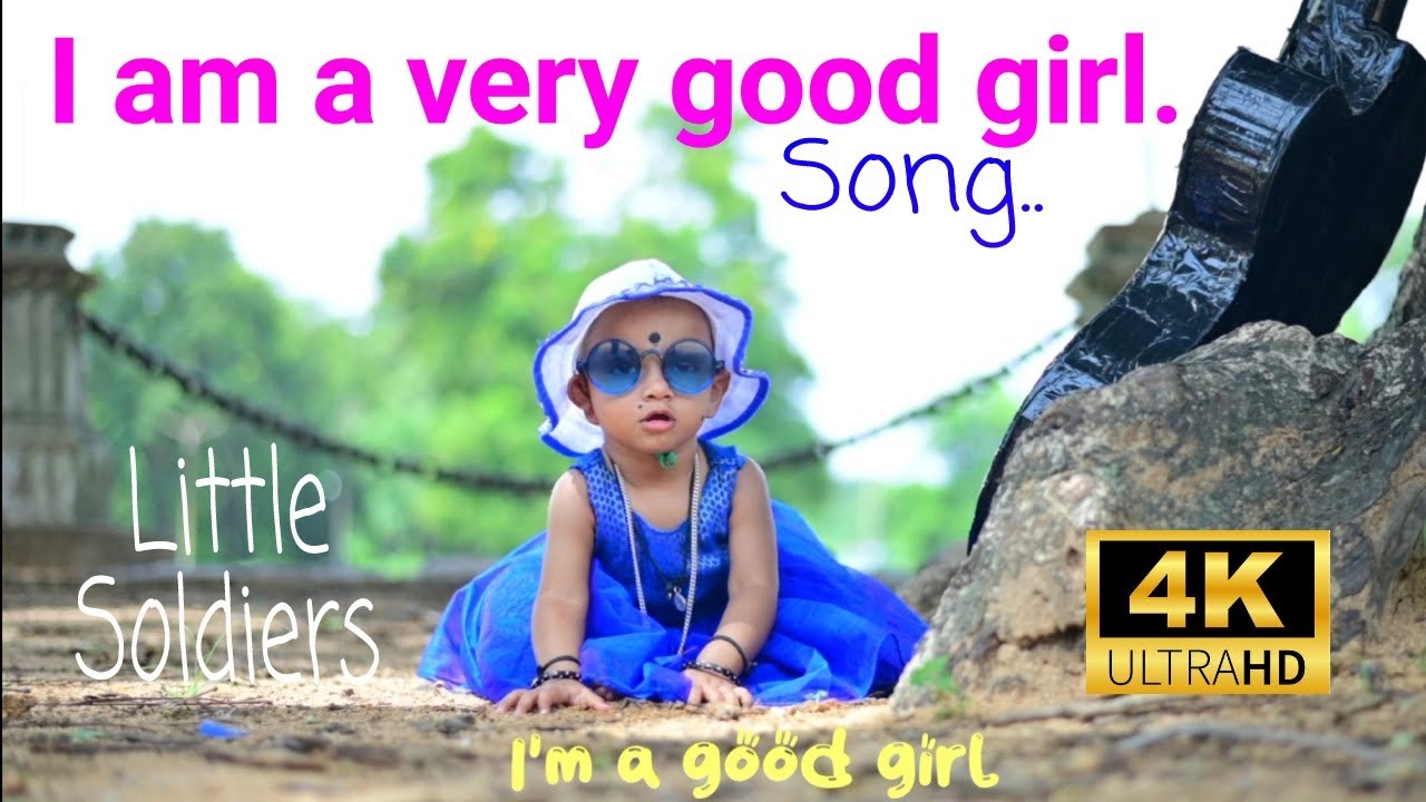 Am a Very Good Girl Song | Little soldiers movie song | Cover song ...