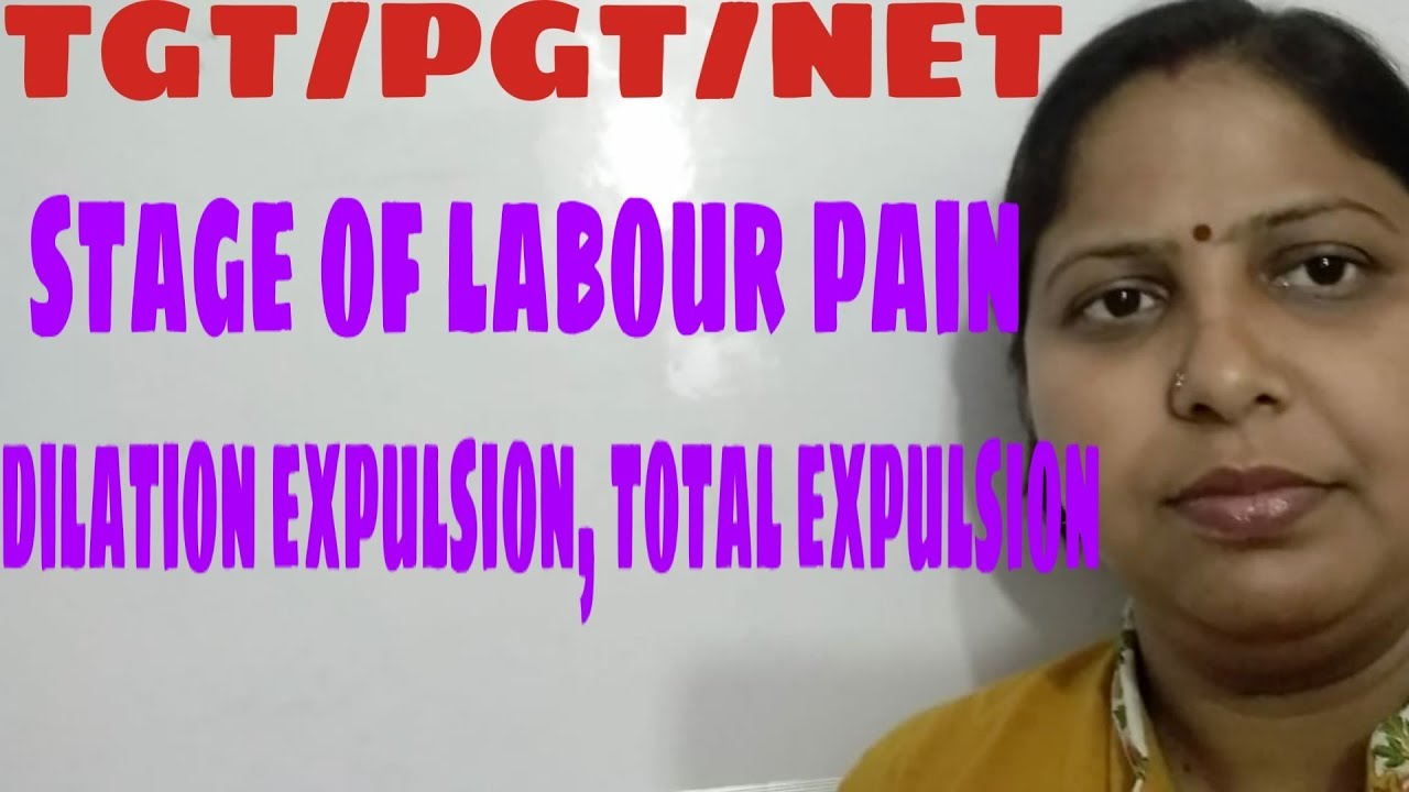 let's learn!!Stages of labour pain-Dilation ,expulsion, total expulsion ...