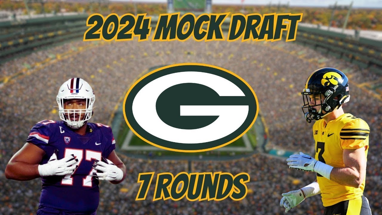 2024 Green Bay Packers Mock Draft | Full 7 Round Mock Draft - YouTube