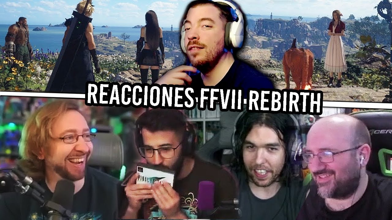 VEO las REACCIONES a FINAL FANTASY VII REBIRTH (L0k0h, Alexelcapo ...