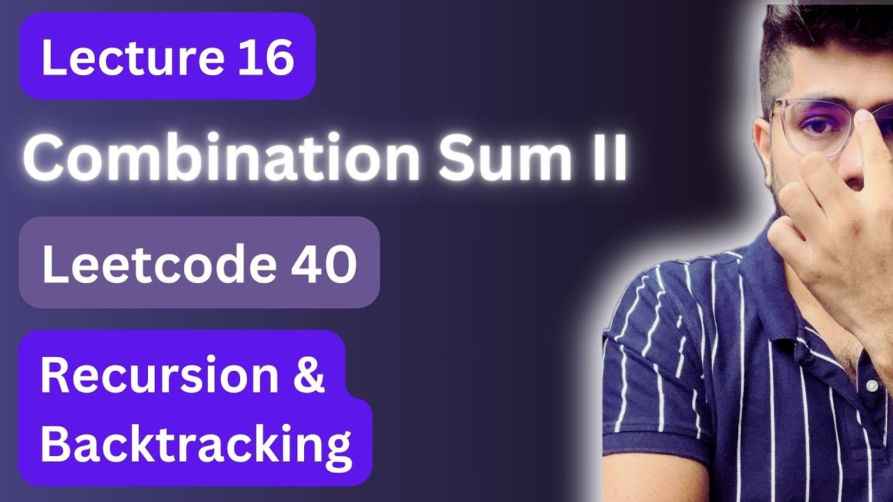 Lecture 16 Combination Sum Ii Dsa Leetcode 40 Recursion And