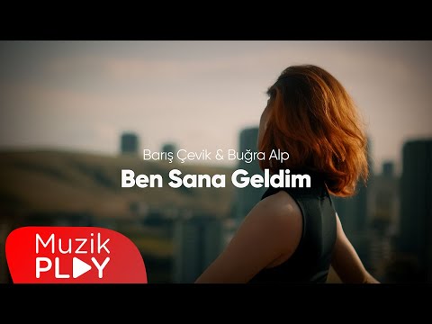 Barış Çevik & Buğra Alp - Ben Sana Geldim (Official Video)