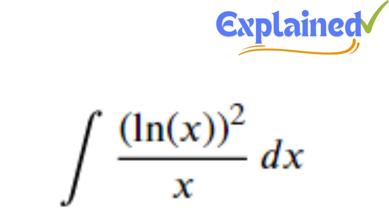 (ln x)^2/x dx, Evaluate the indefinite integral. - YouTube