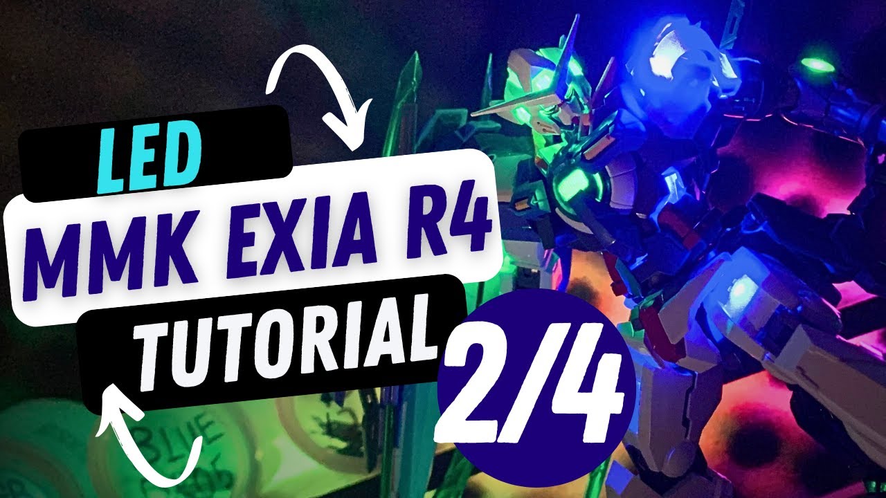 Part 2/4: Háng, Chân | Hướng dẫn độ LED cho MG Exia R4 của Dragon MMK ...