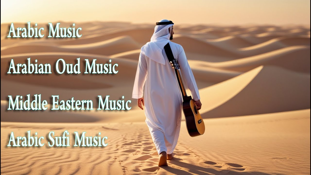 Arabic Music, Arabian Oud Music, Middle Eastern Music, Arabic Sufi ...