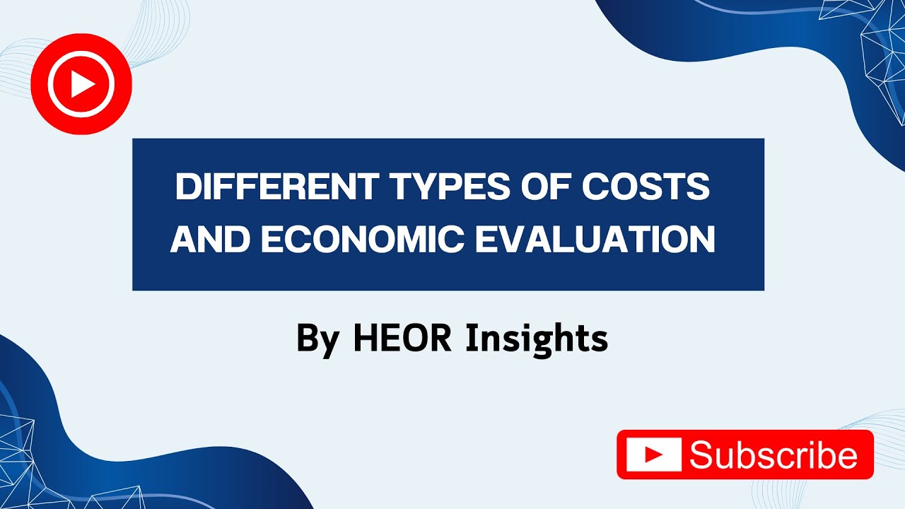 Types of Costs & Economic Evaluations in HEOR | Cost-Effectiveness ...
