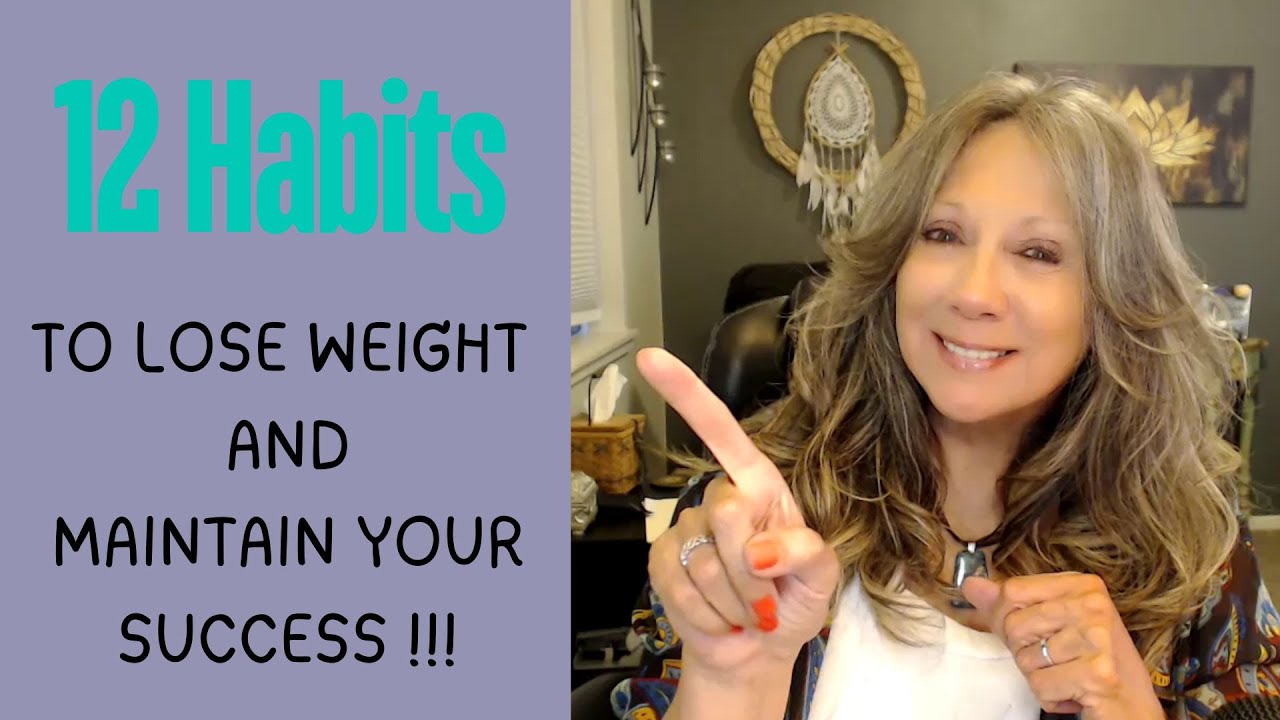12 Habits to Lose Weight and Maintain Your Success!!! - YouTube