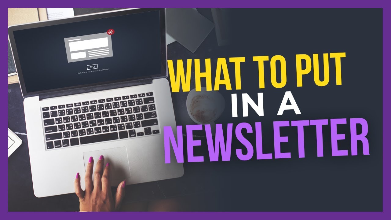 What To Put In A Newsletter YouTube What To Put In A Newsletter YouTube