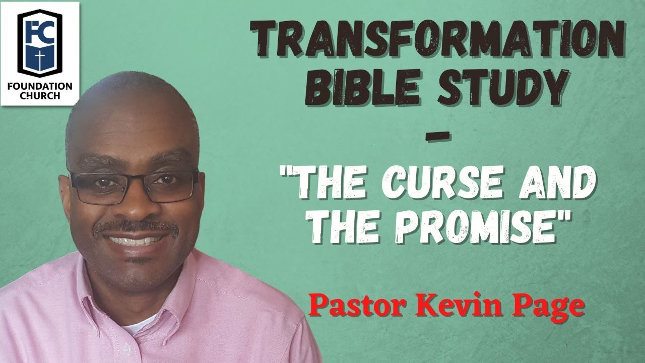 The Curse and the Promise | Transformation Bible Study | Pastor Kevin ...