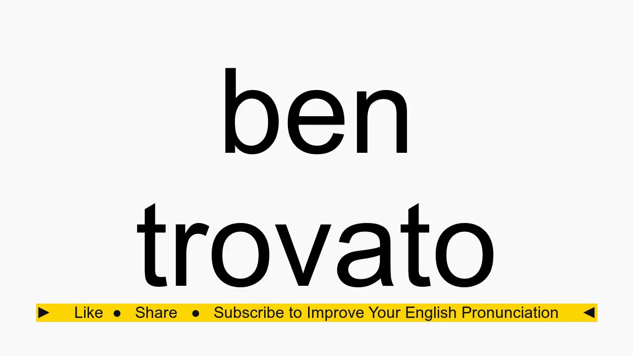 How to pronounce ben trovato - YouTube