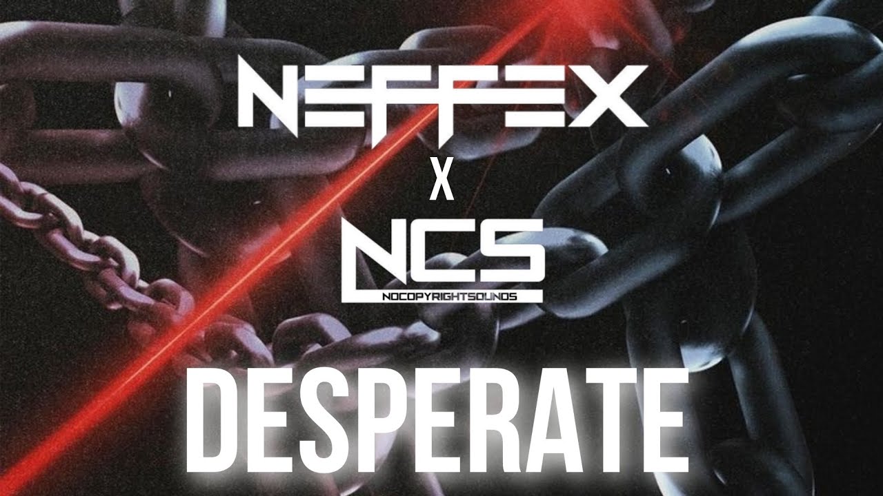 NEFFEX & NCS - Desperate 🔥 [Teaser] - YouTube