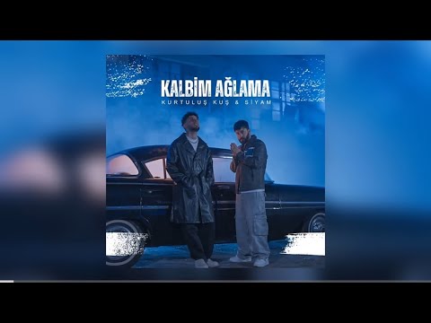 Kurtuluş Kuş & Siyam - Kalbim Ağlama (Official Audio)