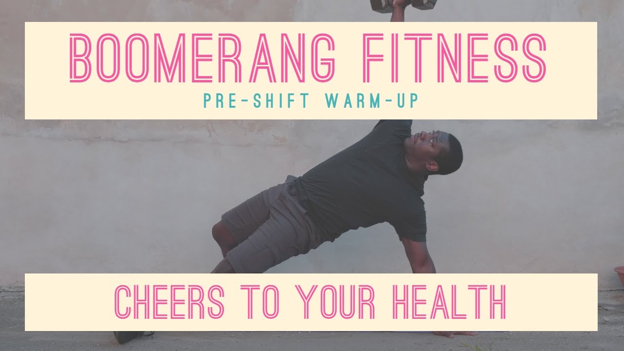 Boomerang | 9 Minute Pre-Shift / Pre-Workout Warm-up - YouTube