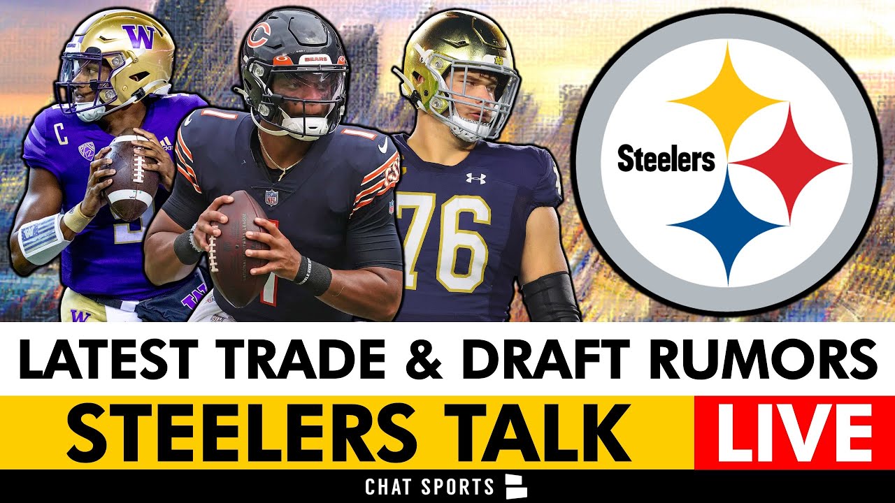 Steelers Talk LIVE: Latest Steelers Trade Rumors Ft. Justin Fields, Joe ...