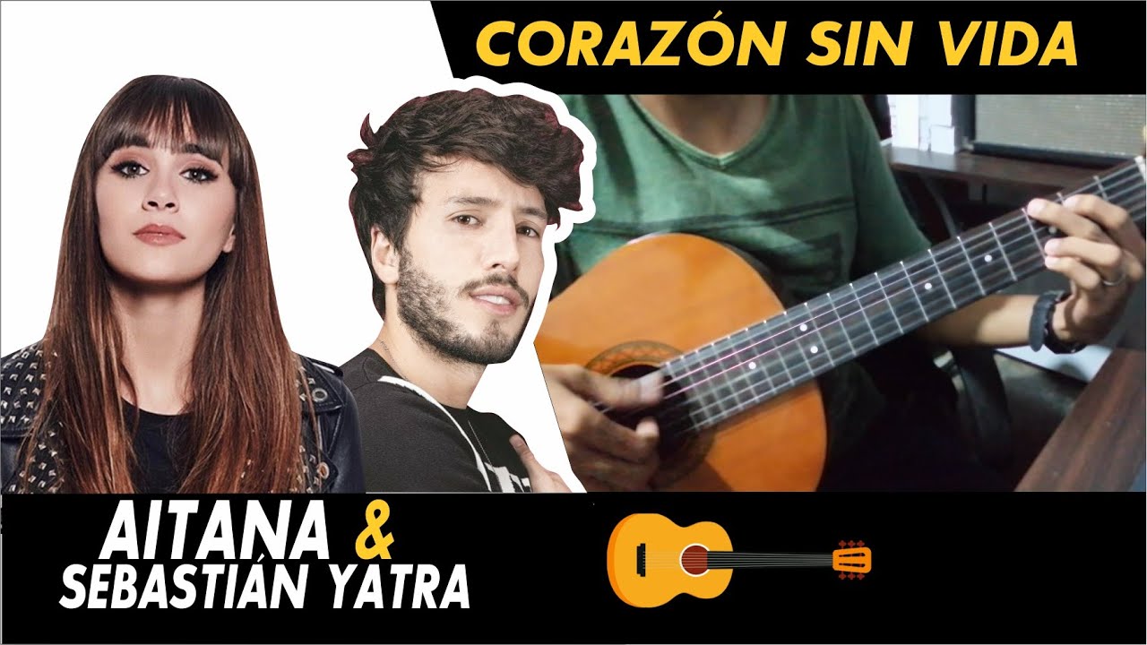 🎸CORAZÓN SIN VIDA - Aitana, Sebastián Yatra 🔥 ACORDES de Guitarra - YouTube