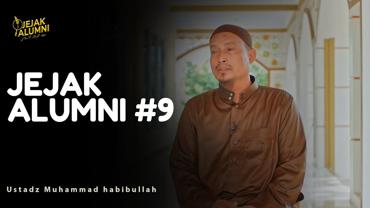 Jejak Alumni Eps. 9 | Ustadz Muhammad habibullah | SDI Abubakar Ash Shiddiq - YouTube