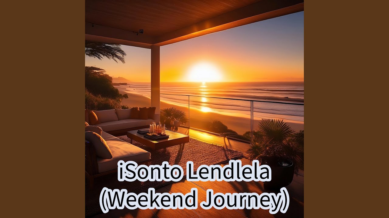 iSonto Lendlela (Weekend Journey) - YouTube