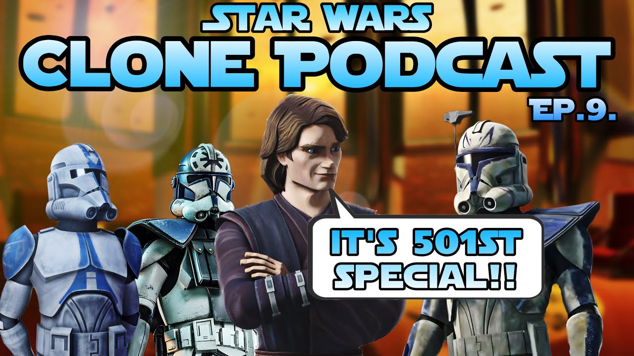 Clone Podcast Ep.9 - The 501st SPECIAL!! - YouTube