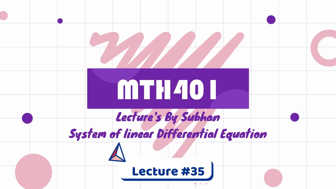 MTH401 Lecture#35 (System of linear differential equation) - YouTube