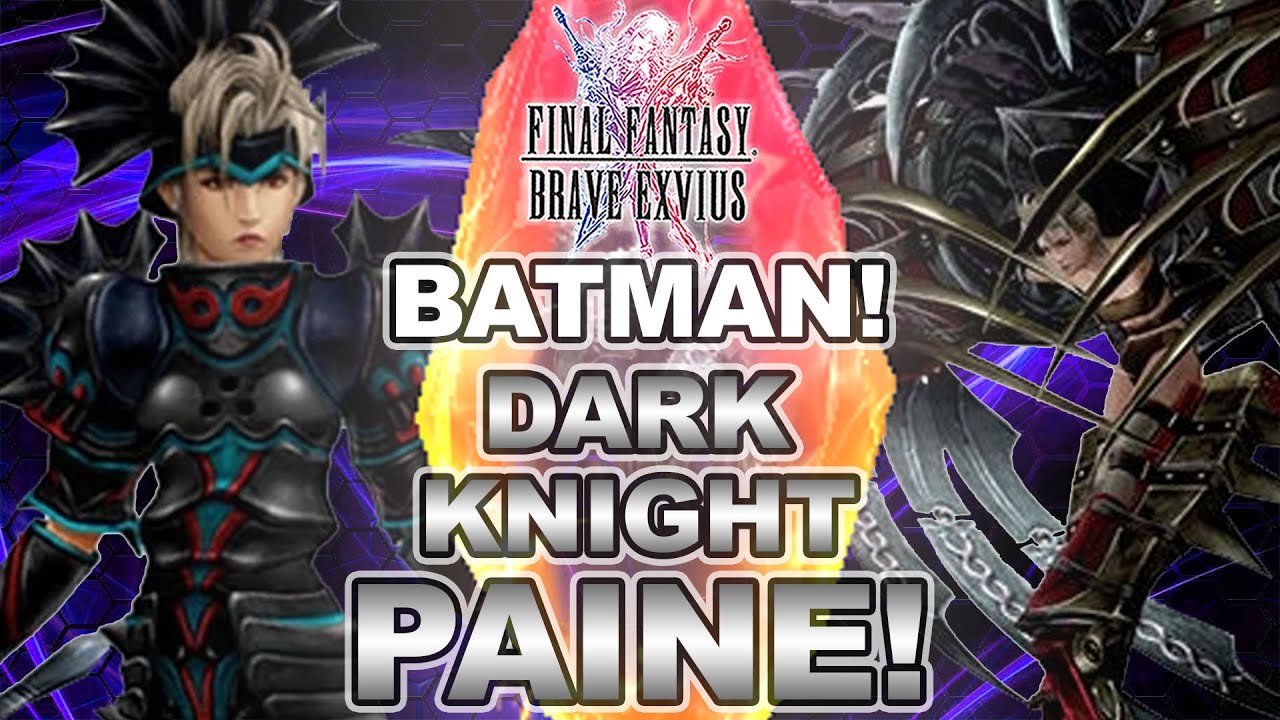 How to Use Dark Knight Paine! | Final Fantasy Brave Exvius - Unit ...
