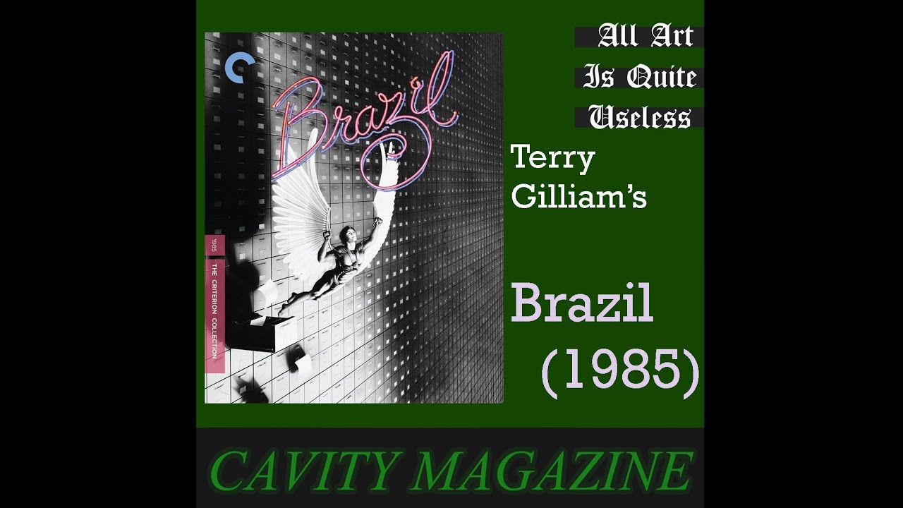 All Art is Quite Useless #9 - Brazil (1985) ft. Anthony Dragonetti ...