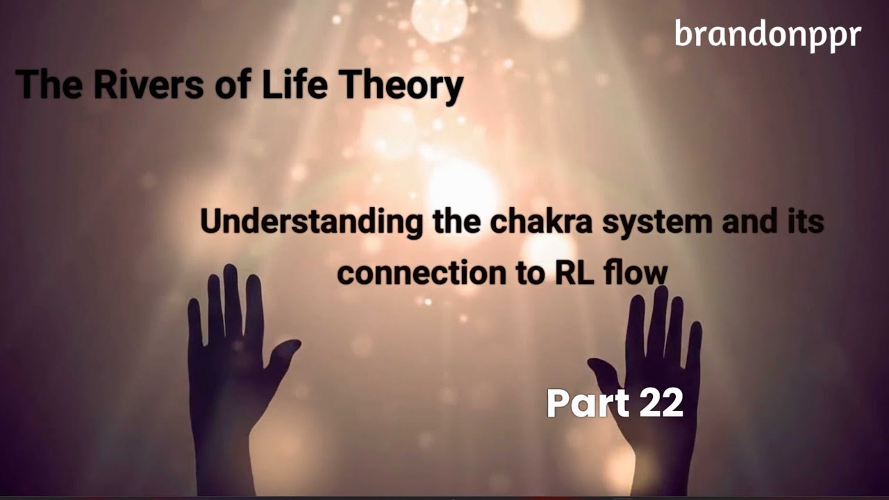 Diet 23 The Chakra System and RL Flow (The Rivers of Life Theory) - YouTube