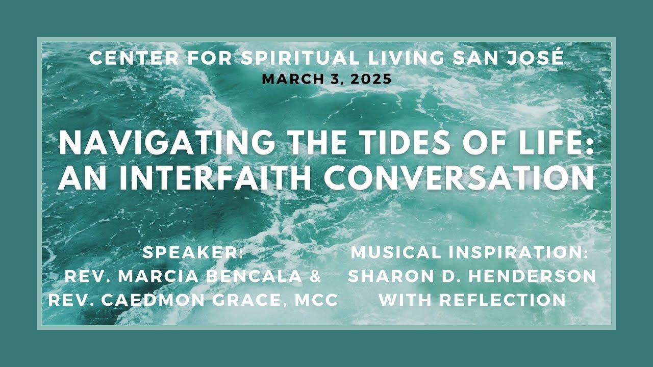 2025 03 02 Sunday Service "NAVIGATING THE TIDES OF LIFE: AN INTERFAITH ...
