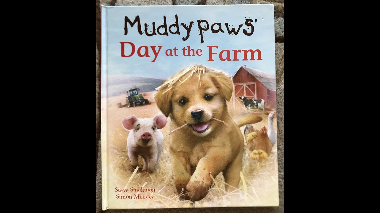MUDDYPAWS- Day at the farm/Readaloud - YouTube