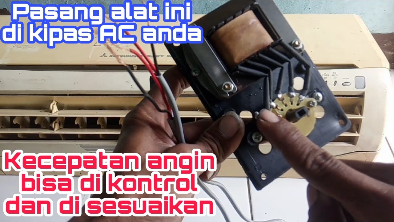 CARA MENAMBAH REGULATOR SAKLAR/PENGATUR SPEED DI KIPAS ANGIN AC - YouTube