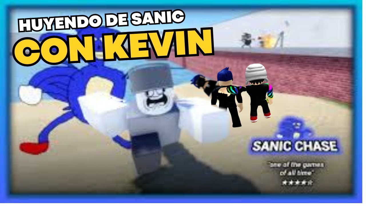 Escapando de sanic y walter white con kevin - YouTube