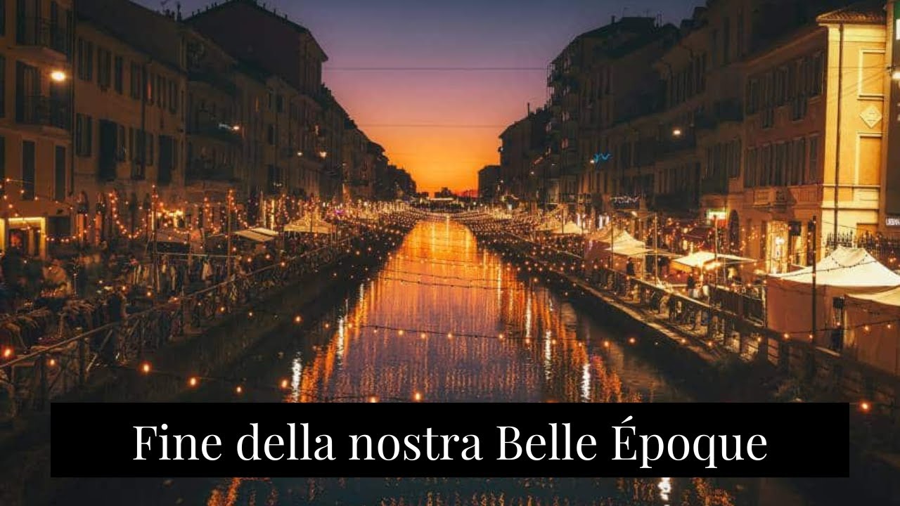 La fine della nostra Belle Époque - YouTube