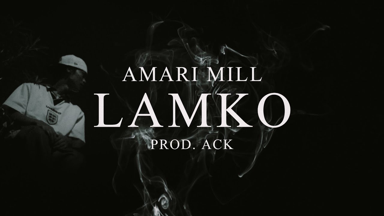 Amari Mill - LAMKO (Official Lyric Video) Prod. by ACK - YouTube