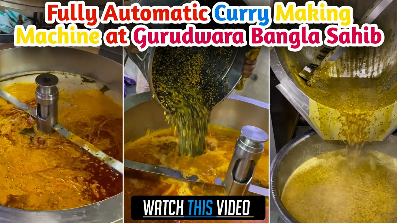 How Fully Automatic Curry Making Machine at Gurudwara Bangla Sahib ...