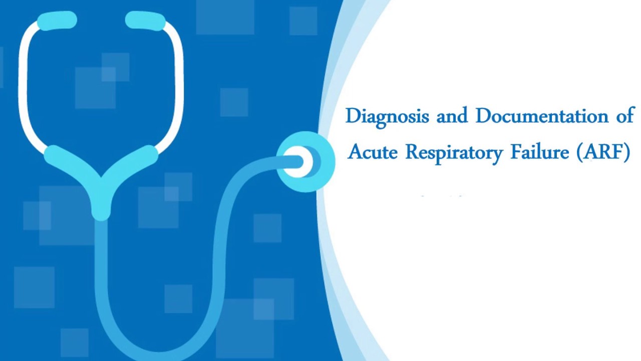 Diagnosis and Documentation of Acute Respiratory Failure (ARF) - YouTube