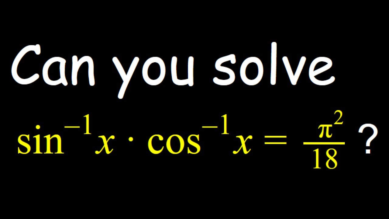 Solving an inverse trigonometric equation - YouTube