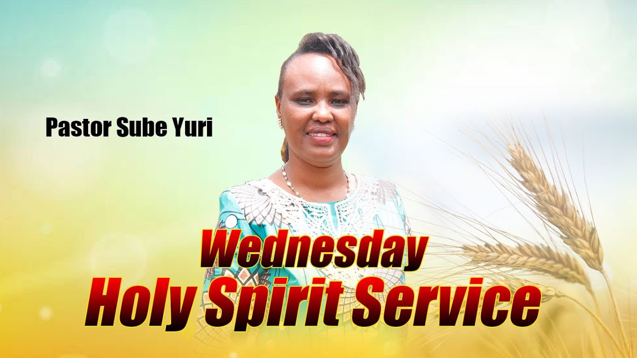 WEDNESDAY HOLYSPIRIT SERVICE - Pastor Sube Yuri - YouTube
