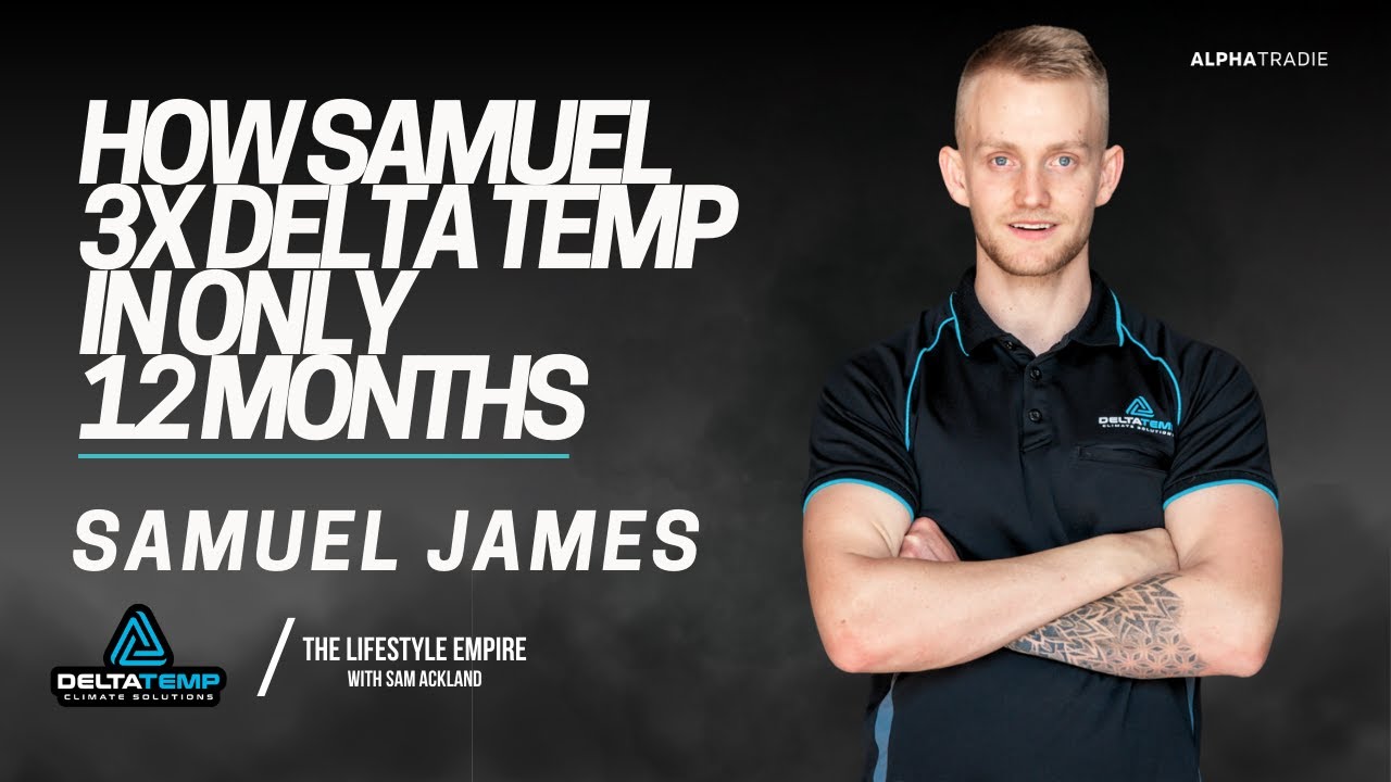 How Samuel 3x Delta Temp In Only 12 Months | Samuel James | EP21 - YouTube