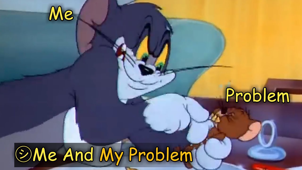 Me And My Problem | Funny Meme ~EditZ SagoR - YouTube