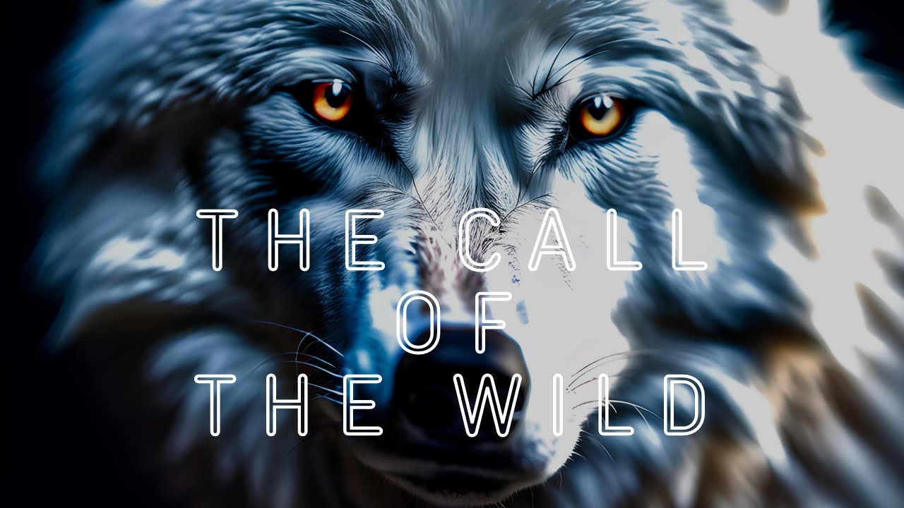 THE CALL OF THE WILD - YouTube