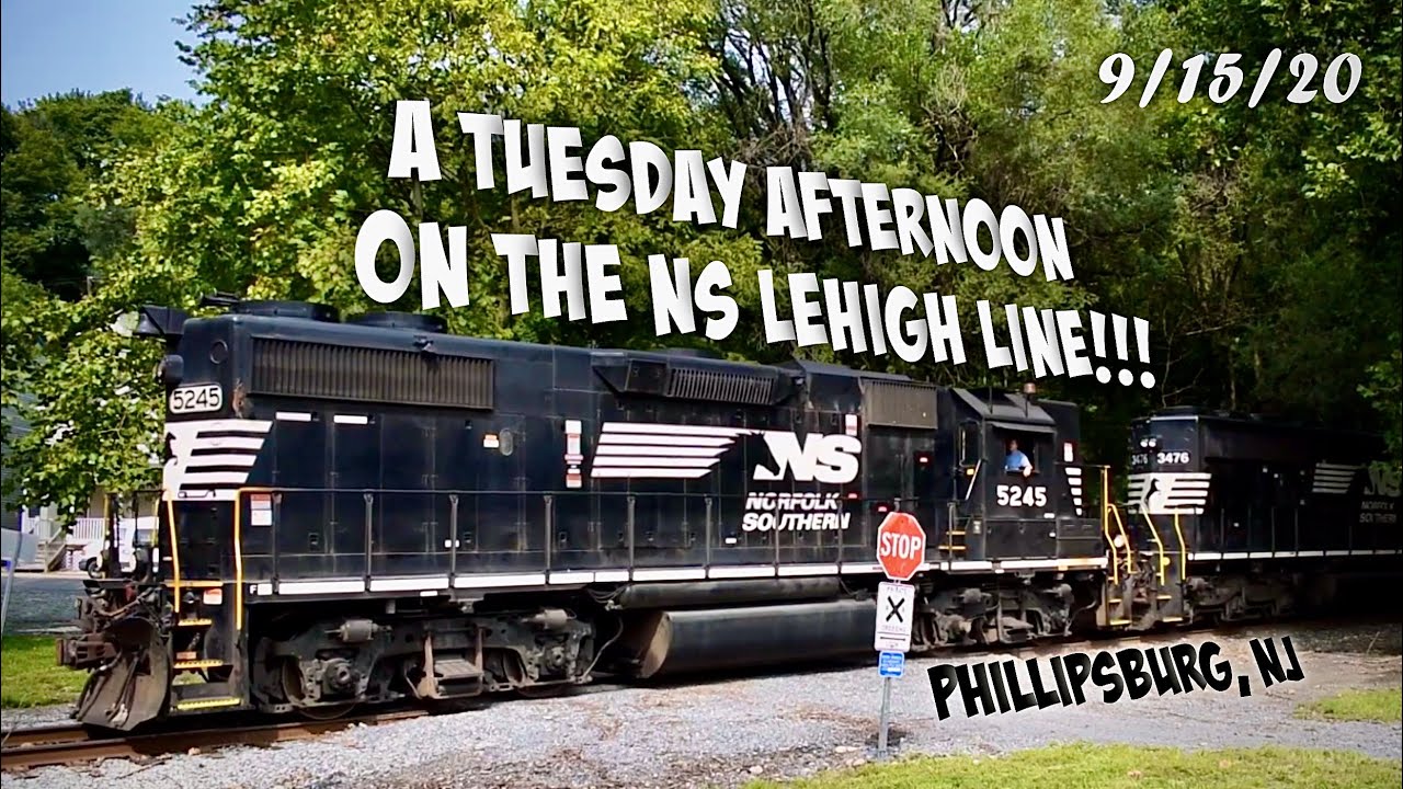 A Tuesday Afternoon On The NS Lehigh Line!!! Phillipsburg, NJ!! 9/15/20 ...