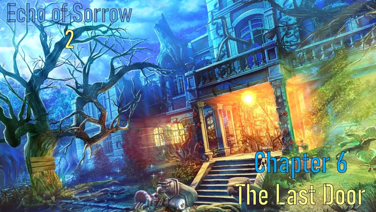 Let's Play - Echoes of Sorrow 2 - Chapter 6 - The Last Door - YouTube