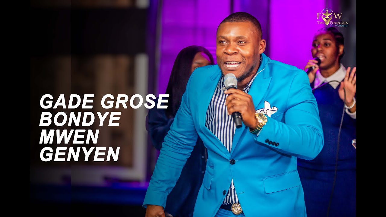 Gadon grosè Bondye mwen genyen | Fountain Of Worship | Frère Samuel ...