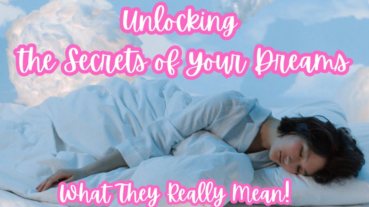 Unlocking the Secrets of Your Dreams: What They Really Mean! - YouTube